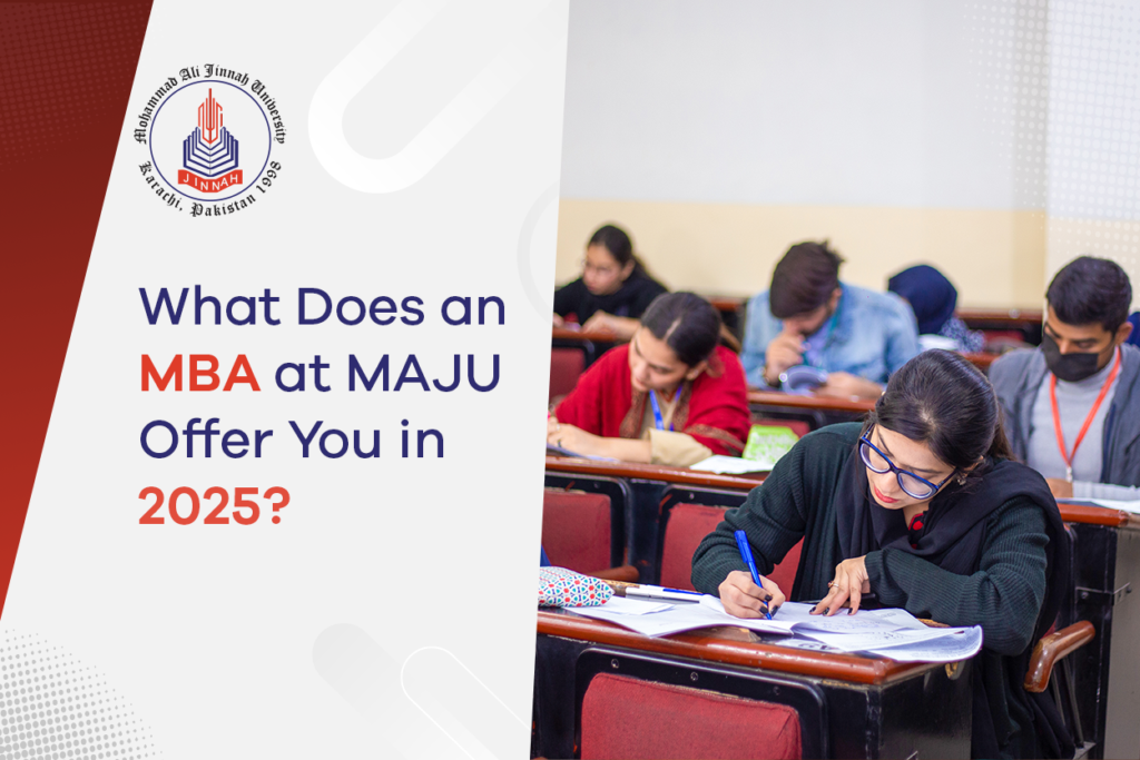 What Does an MBA at MAJU Offer You in 2025? - Muhammad Ali Jinnah ...